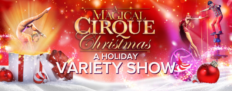 A Magical Cirque Christmas - First Interstate Center for the Arts